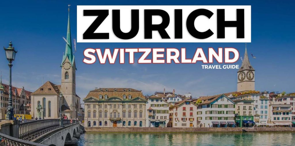 Discovering Zurich: A Comprehensive Travel Guide – Holiday Destinations